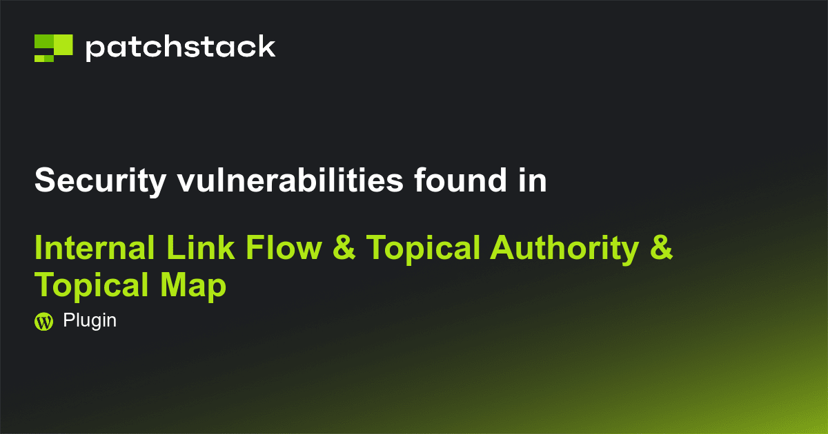 Internal Link Flow & Topical Authority & Topical Map Vulnerabilities - Patchstack